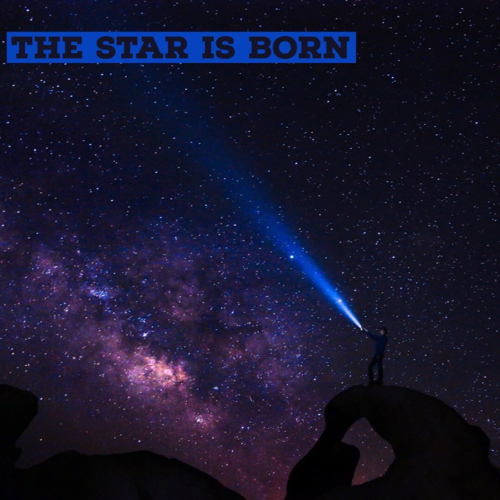 The Star Is Born – georgelockhart.com