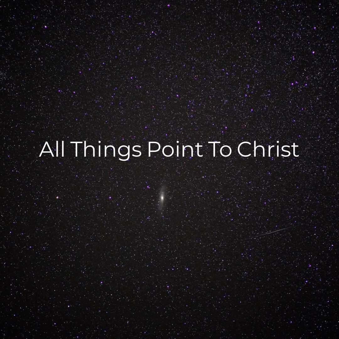 All Things Point To Christ – georgelockhart.com