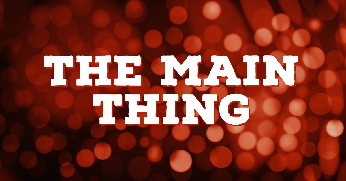 The Main Thing – georgelockhart.com
